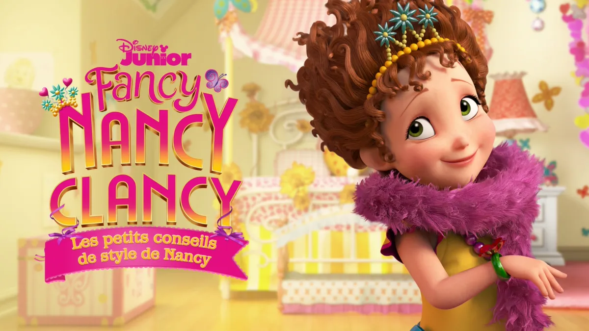 Regarder Fancy Nancy Clancy : Les petits conseils de style de Nancy ...