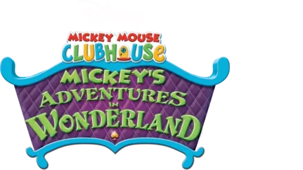 Watch Mickey Mouse Clubhouse: Mickey's Adventures in Wonderland | Disney+
