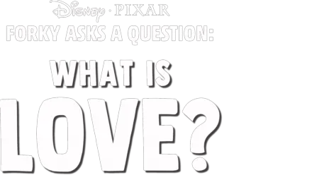 Watch Forky Asks a Question: What is Love? | Disney+