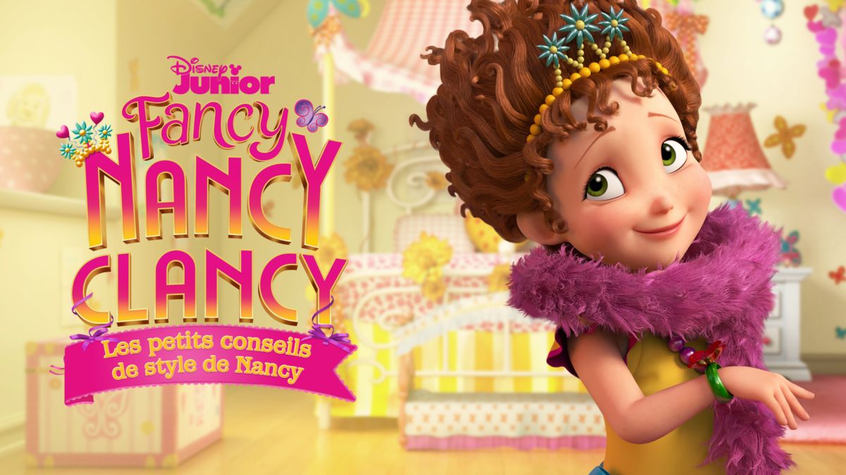 Regarder Fancy Nancy Clancy : Les petits conseils de style de Nancy ...