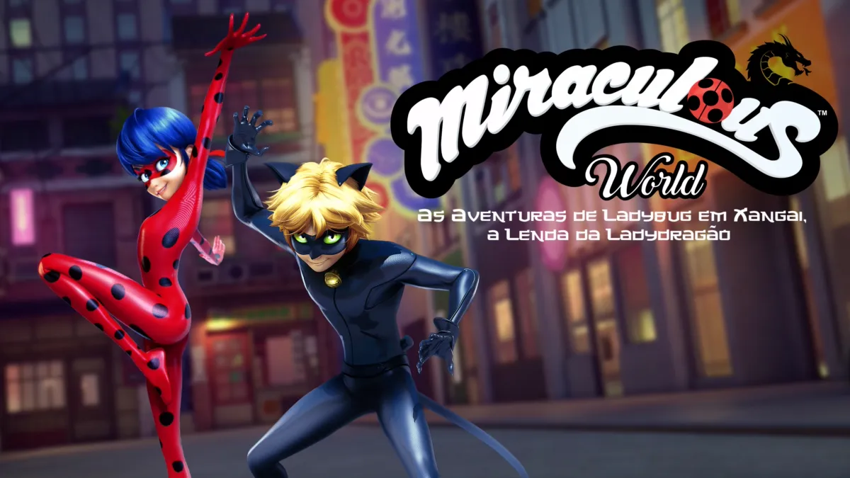 Ver Miraculous World: As Aventuras de Ladybug em Xangai, a Lenda da ...