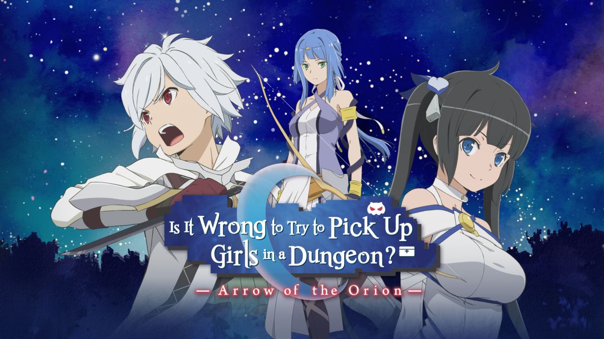 Is It Wrong to Try to Pick Up Girls in a Dungeon?: Arrow of the Orion ...