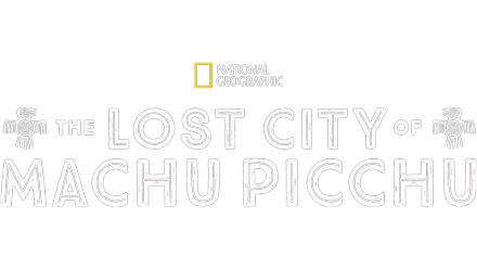 Watch Lost City of Machu Picchu | Disney+