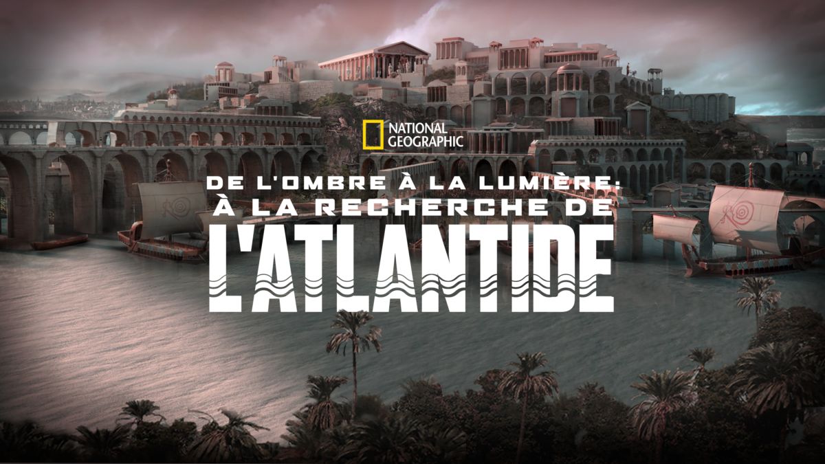 Regarder De l'Ombre à la lumière : À la recherche de l'Atlantide | Film ...