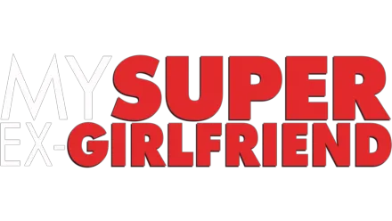 Watch My Super Ex-Girlfriend | Disney+
