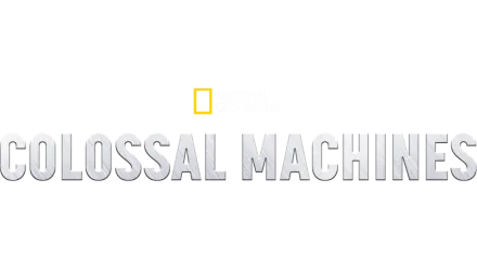 Watch Colossal Machines | Disney+