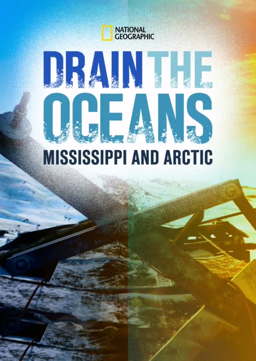 Watch Drain The Oceans: The Mississippi River & Arctic War | Disney+