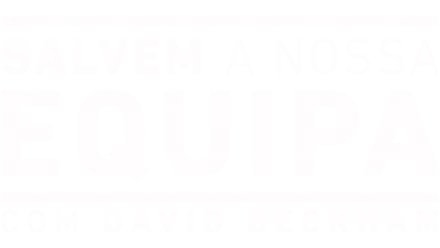 Salvem a Nossa Equipa com David Beckham