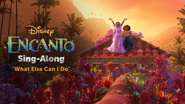 Is 'What Else Can I Do | Encanto Sing-Along' on Disney+ US - Where to ...