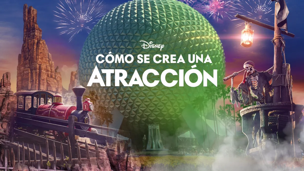 Ver los episodios completos de Cómo se crea una atracción | Disney+
