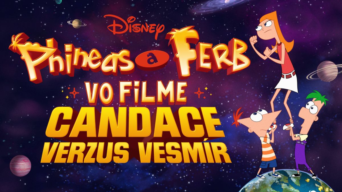 Pozerajte Phineas a Ferb vo filme: Candace verzus Vesmír | Celý film ...