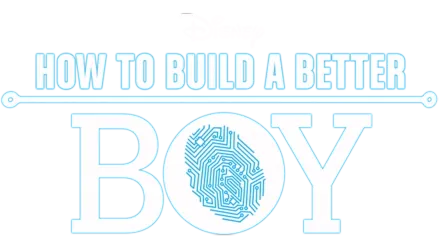 Katso How to Build a Better Boy Koko jaksot | Disney+